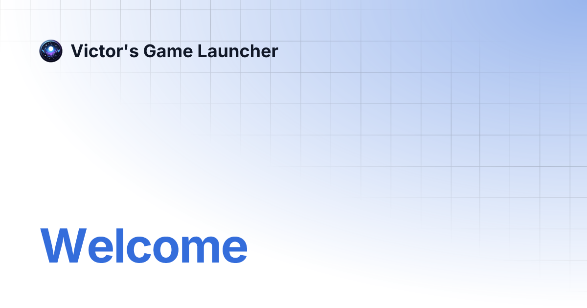 Welcome | Victor's Game Launcher